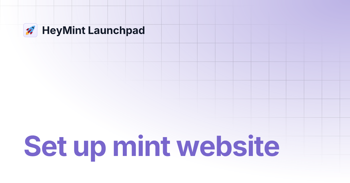 Set up mint website | HeyMint Launchpad