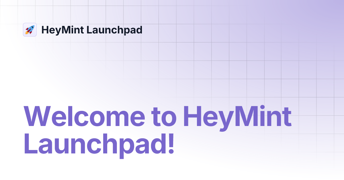 Welcome to HeyMint Launchpad! | HeyMint Launchpad